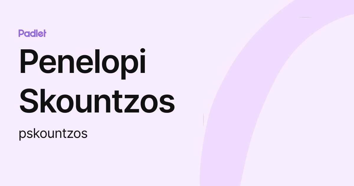 Penelopi Skountzos (pskountzos) profile | Padlet