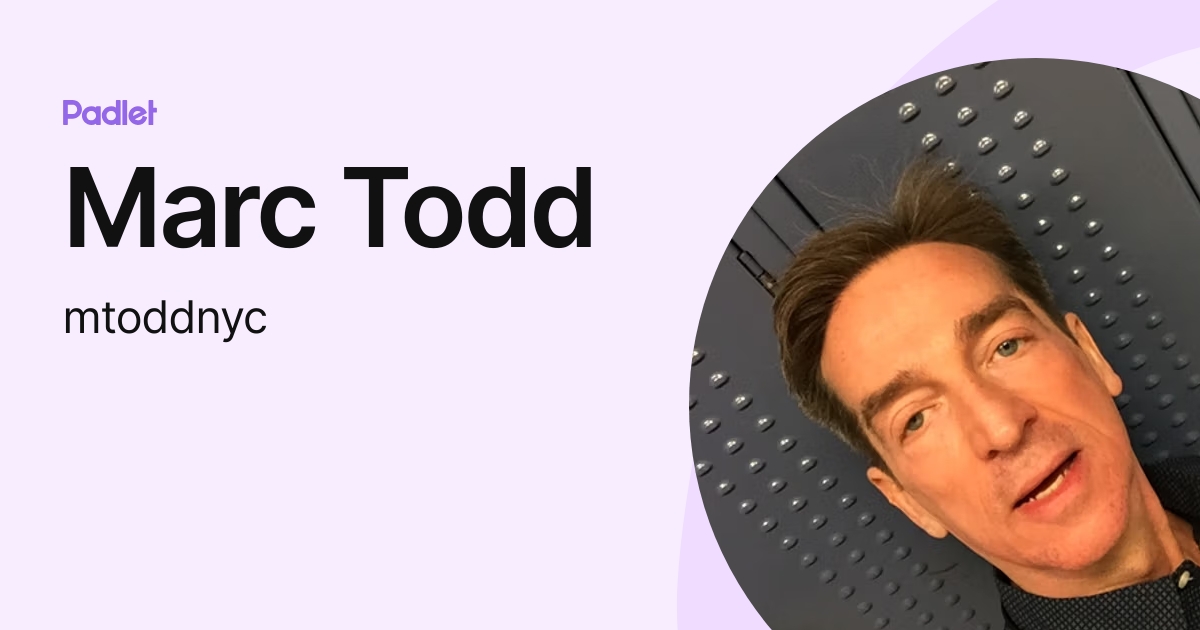 Marc Todd (mtoddnyc) profile | Padlet