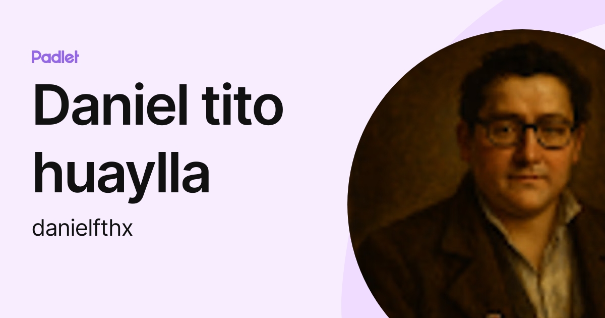 Daniel tito huaylla (danielfthx) profile | Padlet