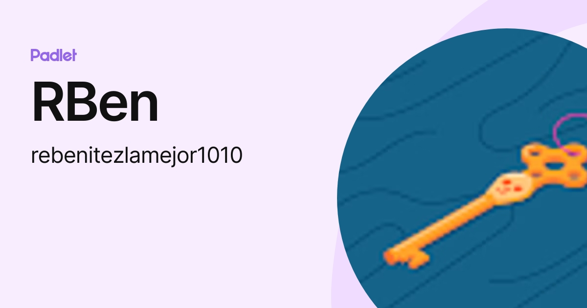 RBen (rebenitezlamejor1010) profile | Padlet