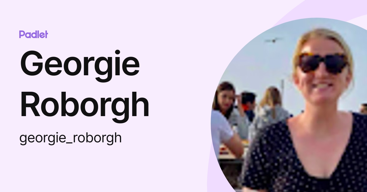 Georgie Roborgh (georgie_roborgh) profile | Padlet