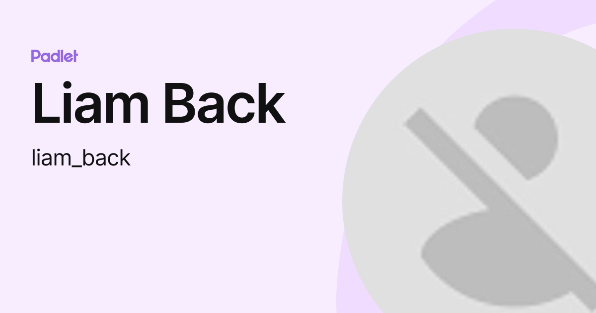 Liam Back (liam_back) profile | Padlet