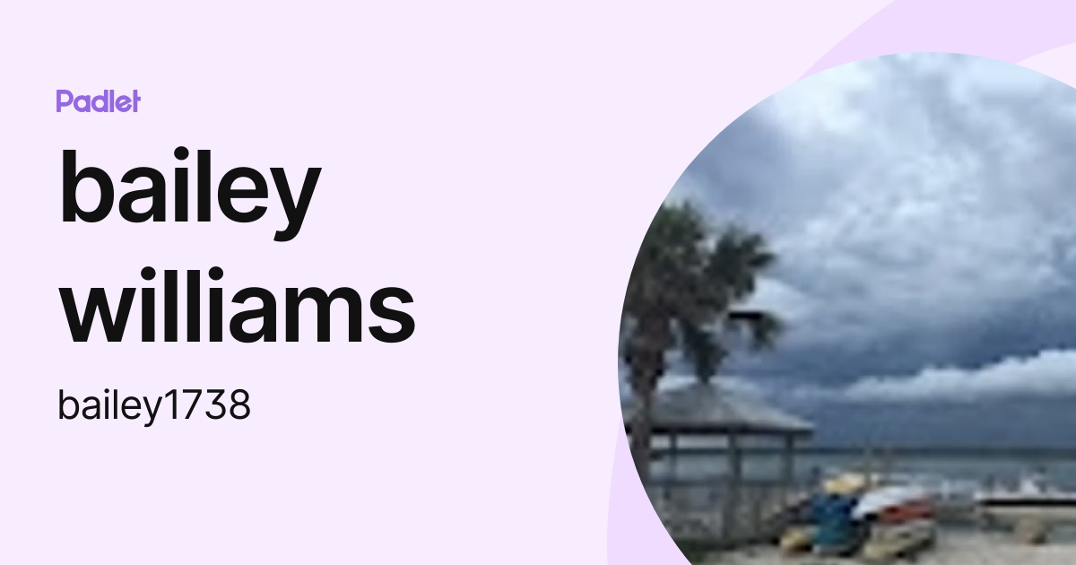 bailey williams (bailey1738) profile | Padlet