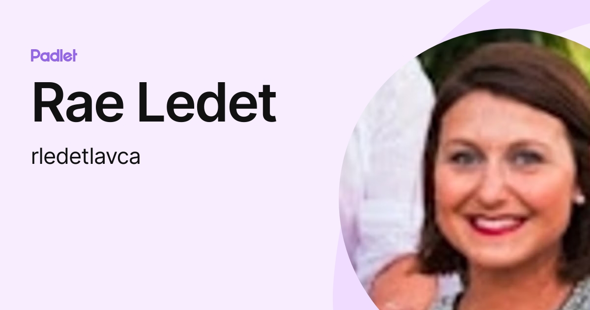 Rae Ledet (rledetlavca) profile | Padlet
