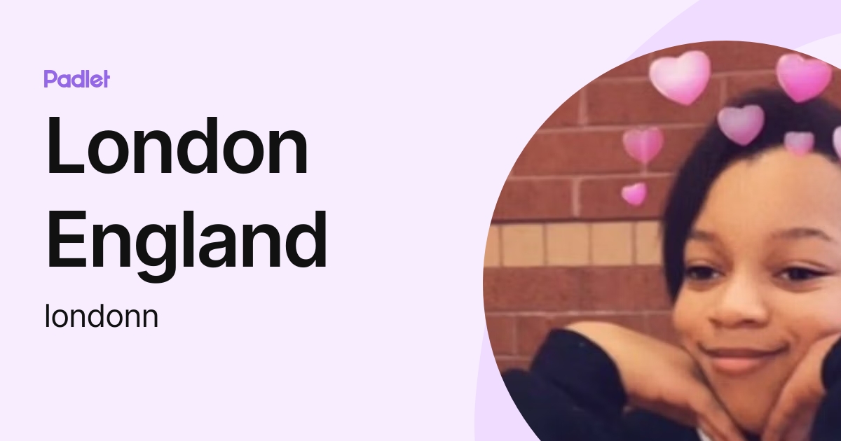 London England (londonn) profile | Padlet