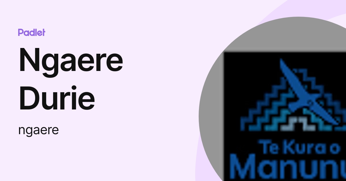 Ngaere Durie (ngaere) profile | Padlet