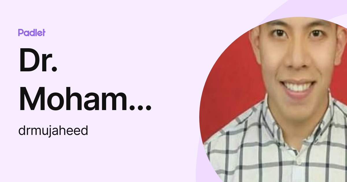 Dr. Mohammad Mujaheed Hassan (drmujaheed) profile | Padlet