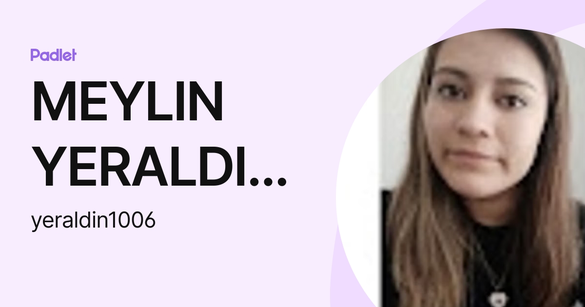 MEYLIN YERALDINI MOSTACERO HERRERA (yeraldin1006) profile | Padlet
