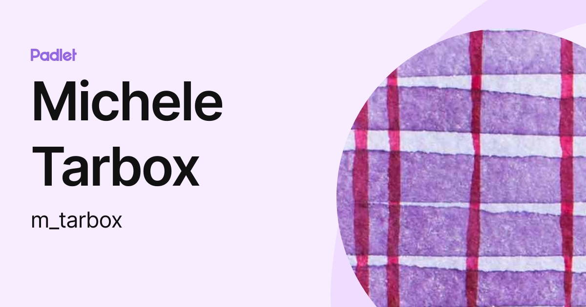 Michele Tarbox (m_tarbox) profile | Padlet