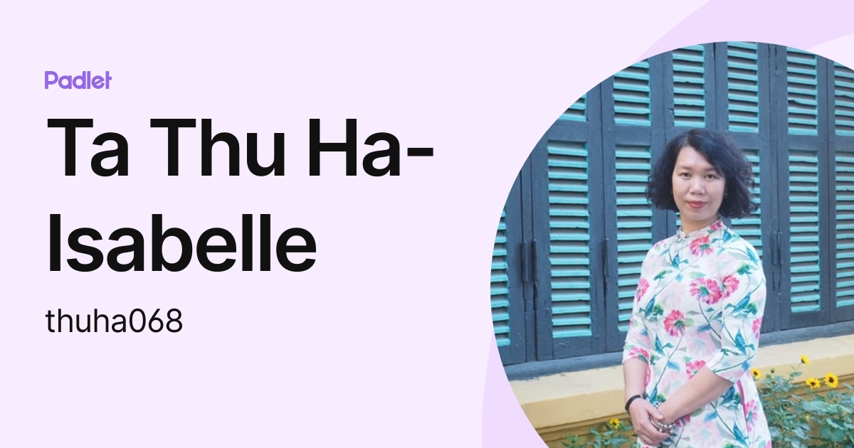 Ta Thu Ha- Isabelle (thuha068) profile | Padlet