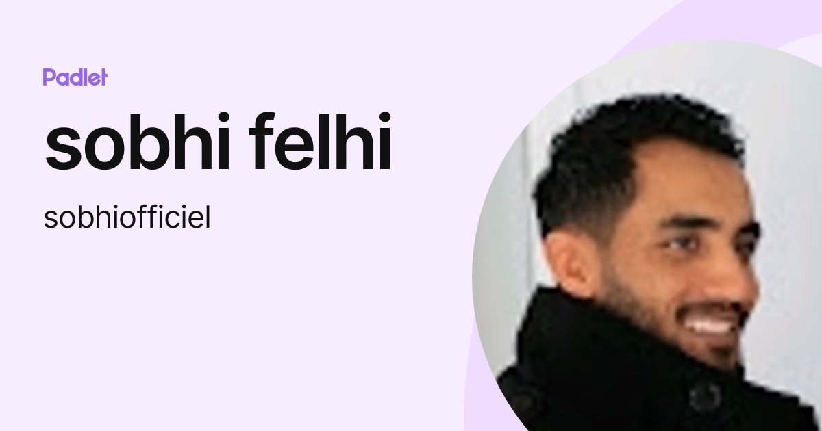 sobhi felhi (sobhiofficiel) profile | Padlet