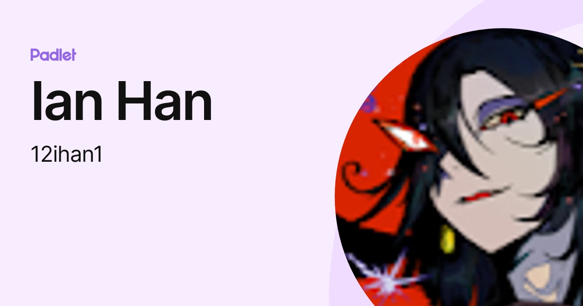 Ian Han (12ihan1) profile | Padlet