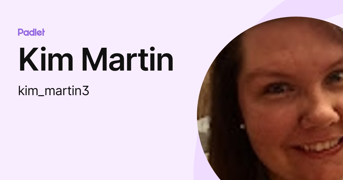 Kim Martin (kim_martin3) profile | Padlet