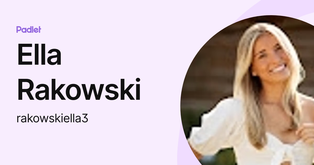 Ella Rakowski (rakowskiella3) profile | Padlet
