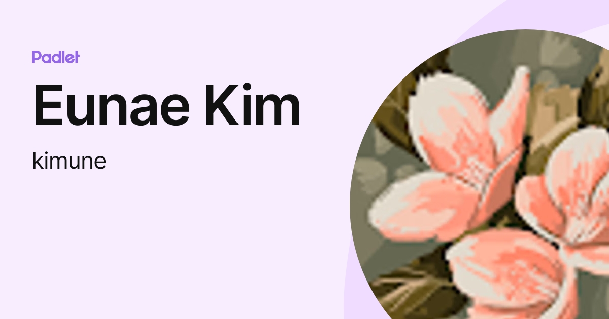 Eunae Kim (kimune) profile | Padlet