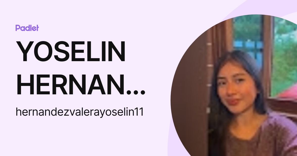 YOSELIN HERNANDEZ VALERA (hernandezvalerayoselin11) profile | Padlet