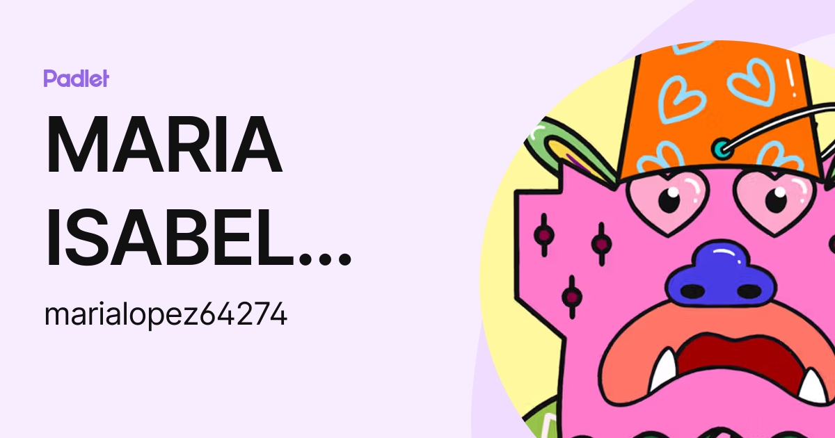MARIA ISABEL LOPEZ LARA (marialopez64274) profile | Padlet