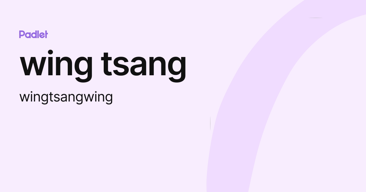 wing tsang (wingtsangwing) profile | Padlet