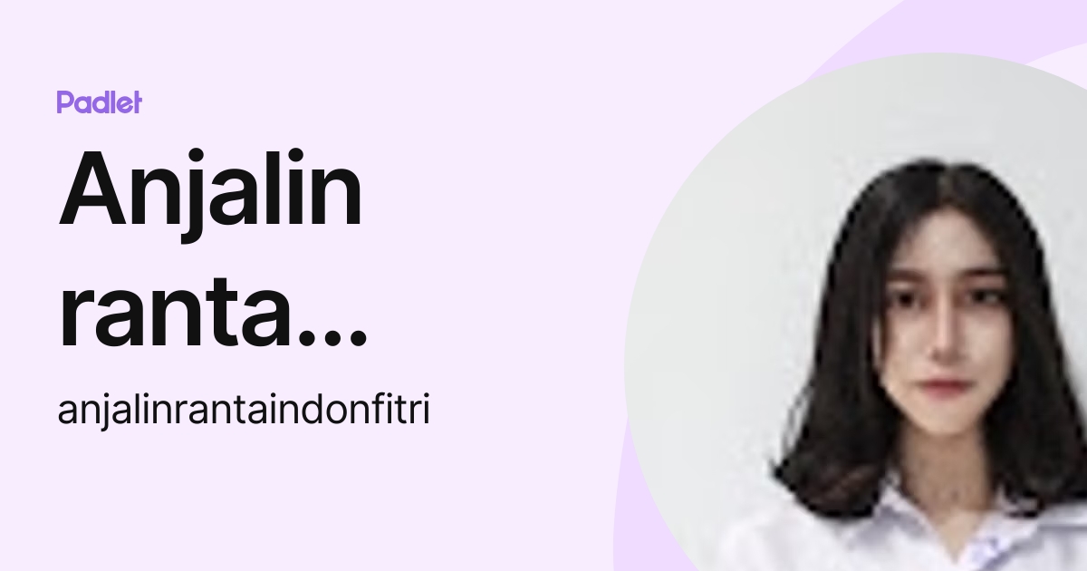 Anjalin ranta Indon fitri (anjalinrantaindonfitri) profile | Padlet