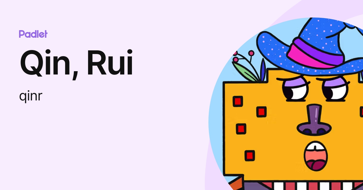 Qin, Rui (qinr) profile | Padlet