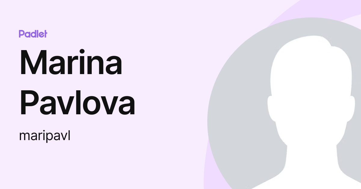 Marina Pavlova (maripavl) profile | Padlet