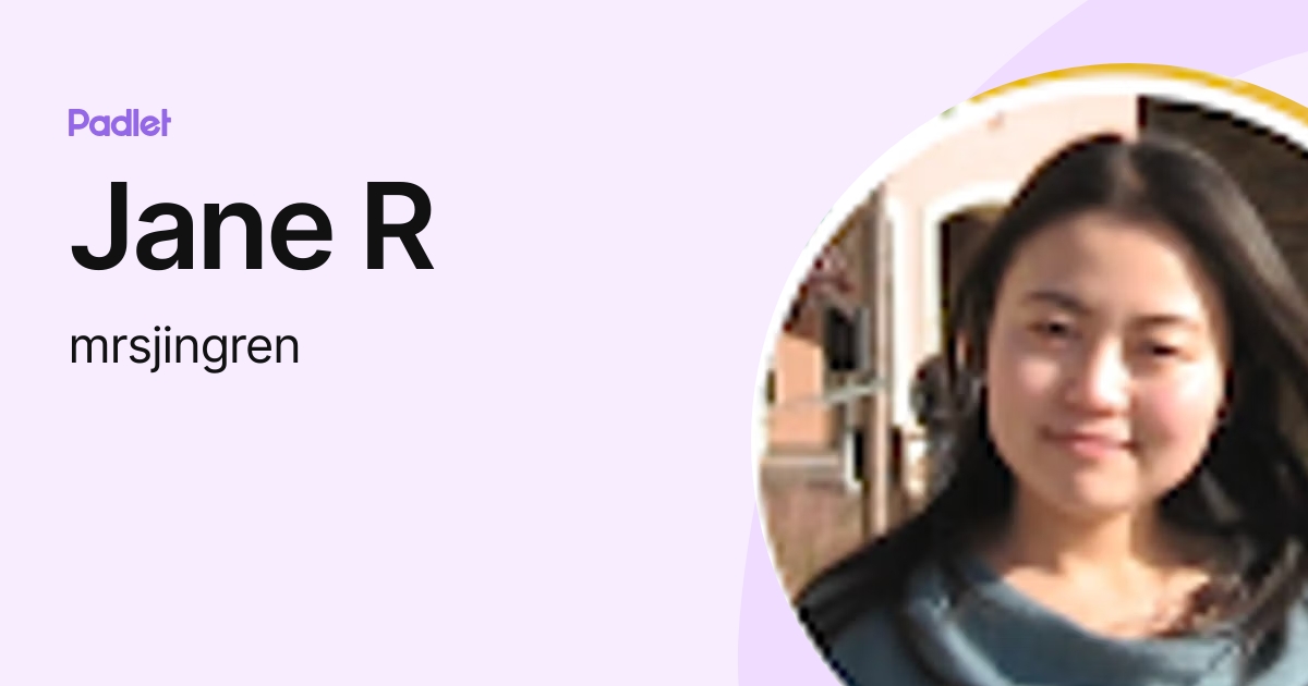 Jane R (mrsjingren) profile | Padlet