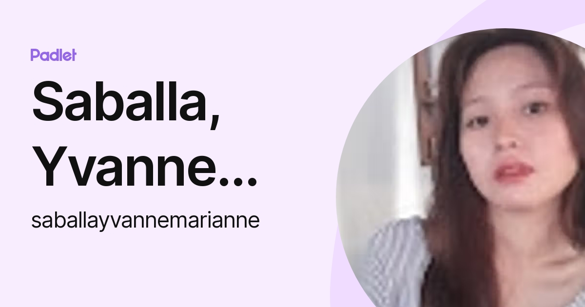 Saballa, Yvanne Marianne P. (saballayvannemarianne) profile | Padlet