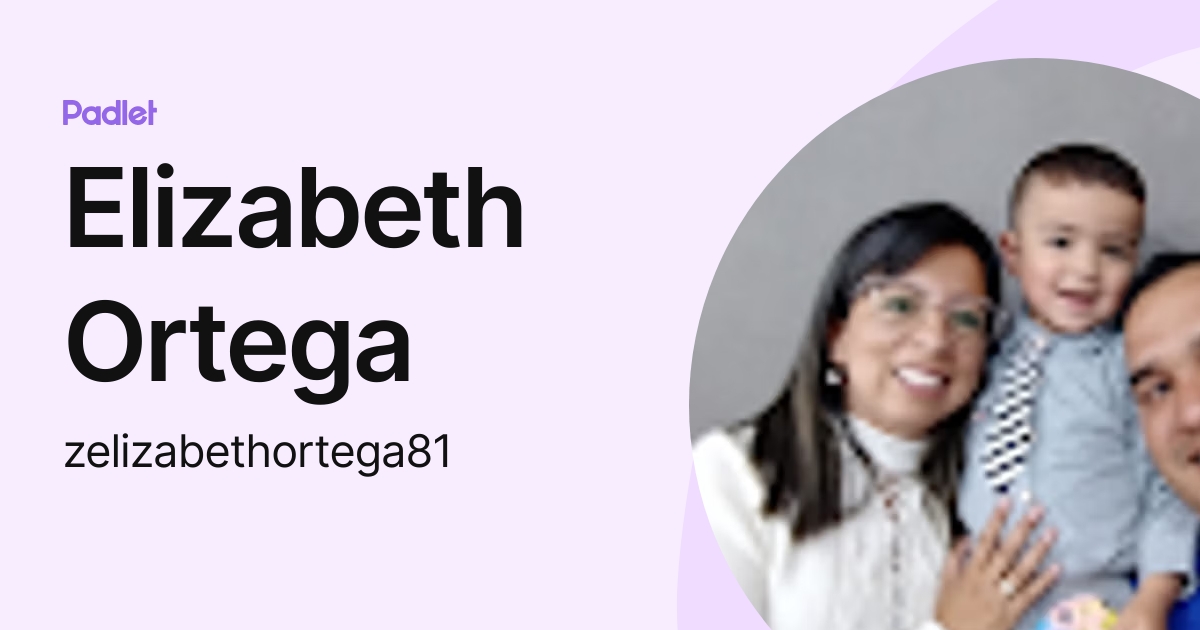 Elizabeth Ortega (zelizabethortega81) profile | Padlet