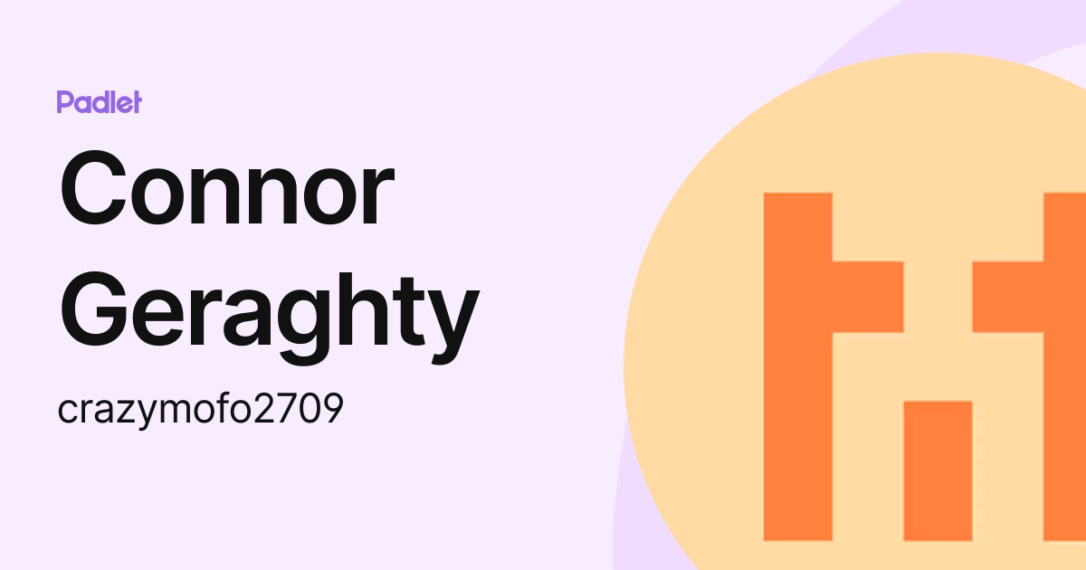 Connor Geraghty (crazymofo2709) profile | Padlet