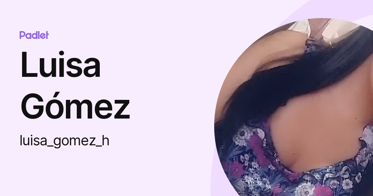 Luisa Gómez (luisa_gomez_h) profile | Padlet