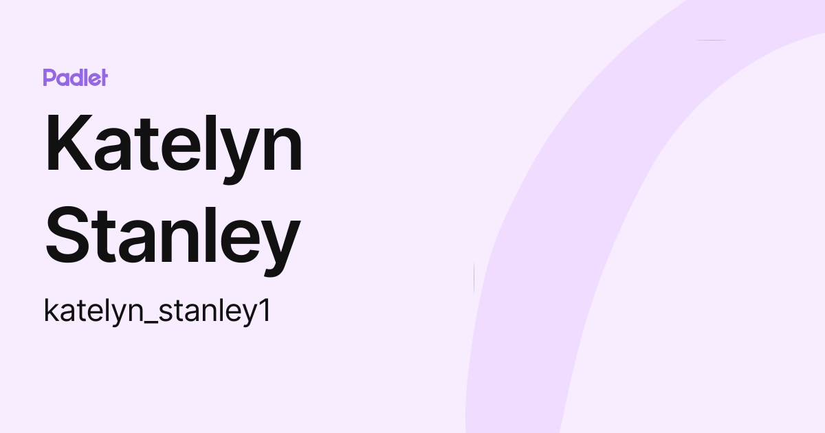 Katelyn Stanley (katelyn_stanley1) profile | Padlet