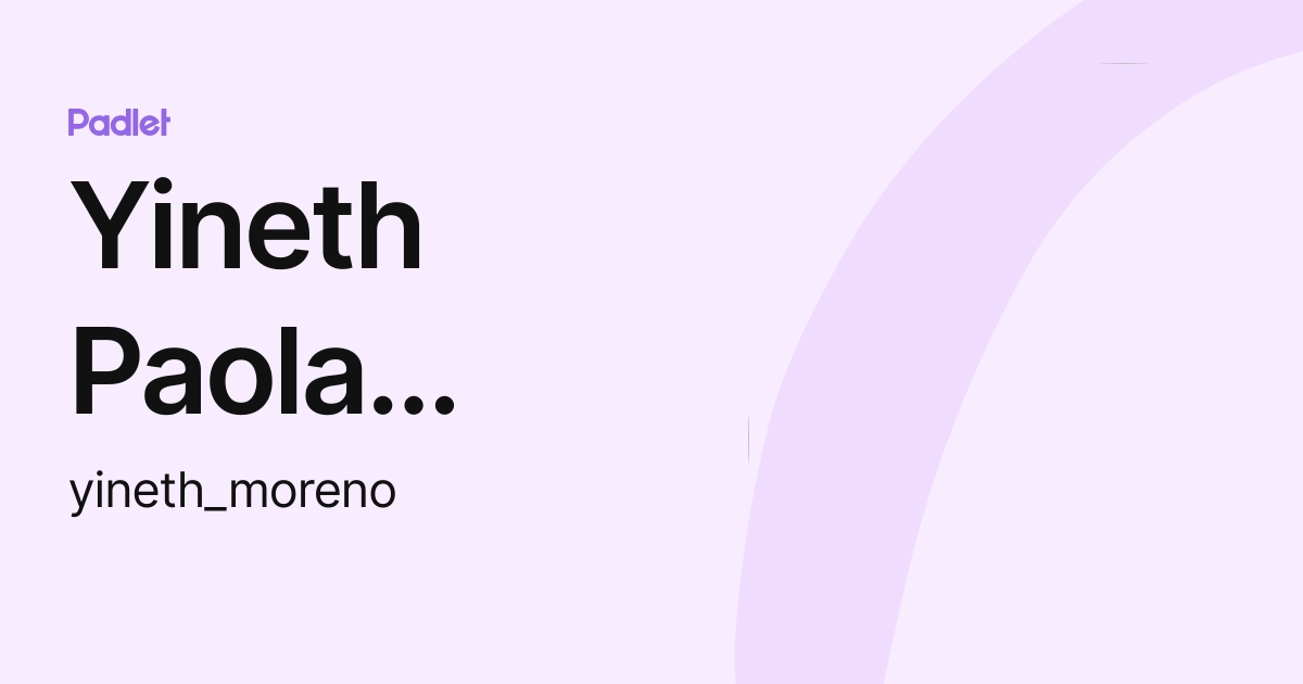 Yineth Paola MORENO GUTIERREZ (yineth_moreno) profile | Padlet