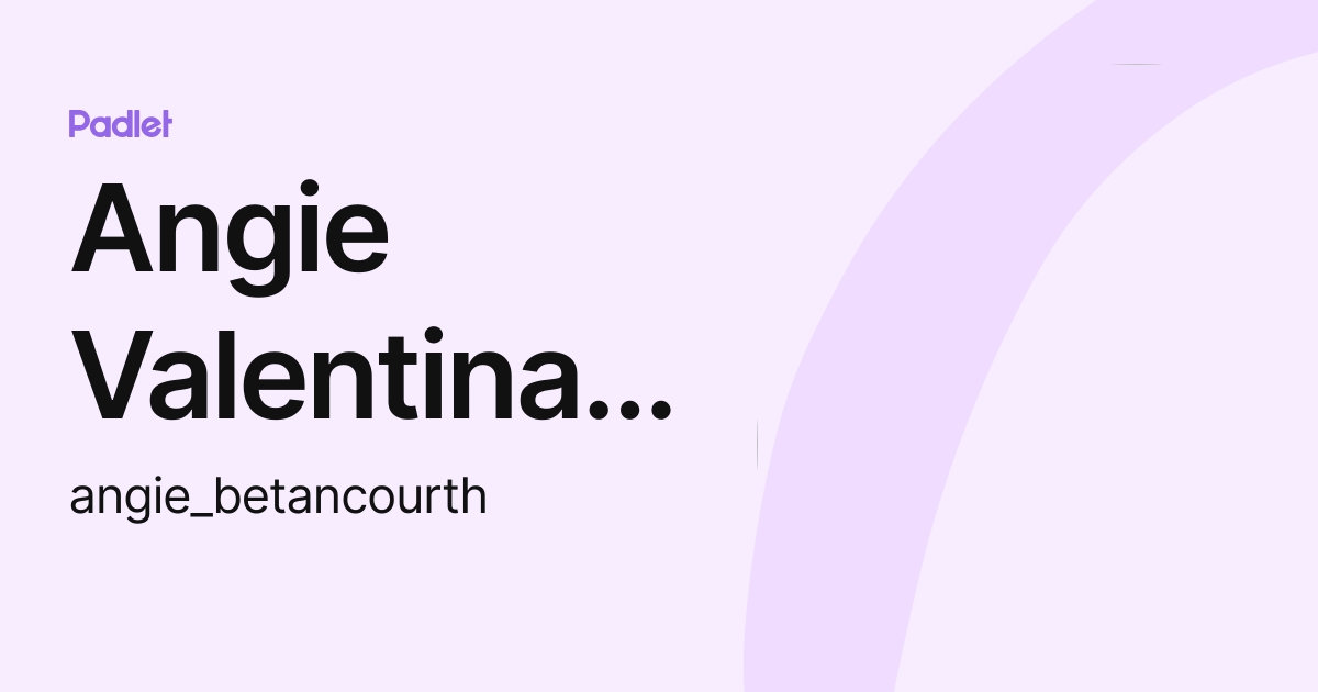 Angie Valentina BETANCOURTH RENDON (angie_betancourth) profile | Padlet