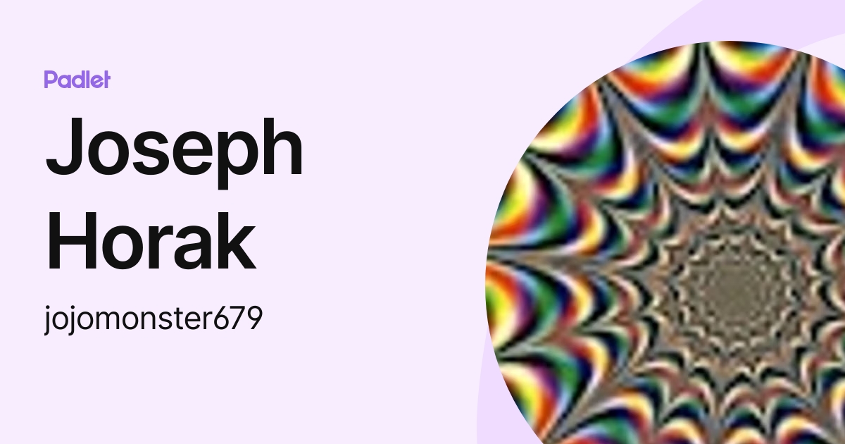 Joseph Horak (jojomonster679) profile | Padlet