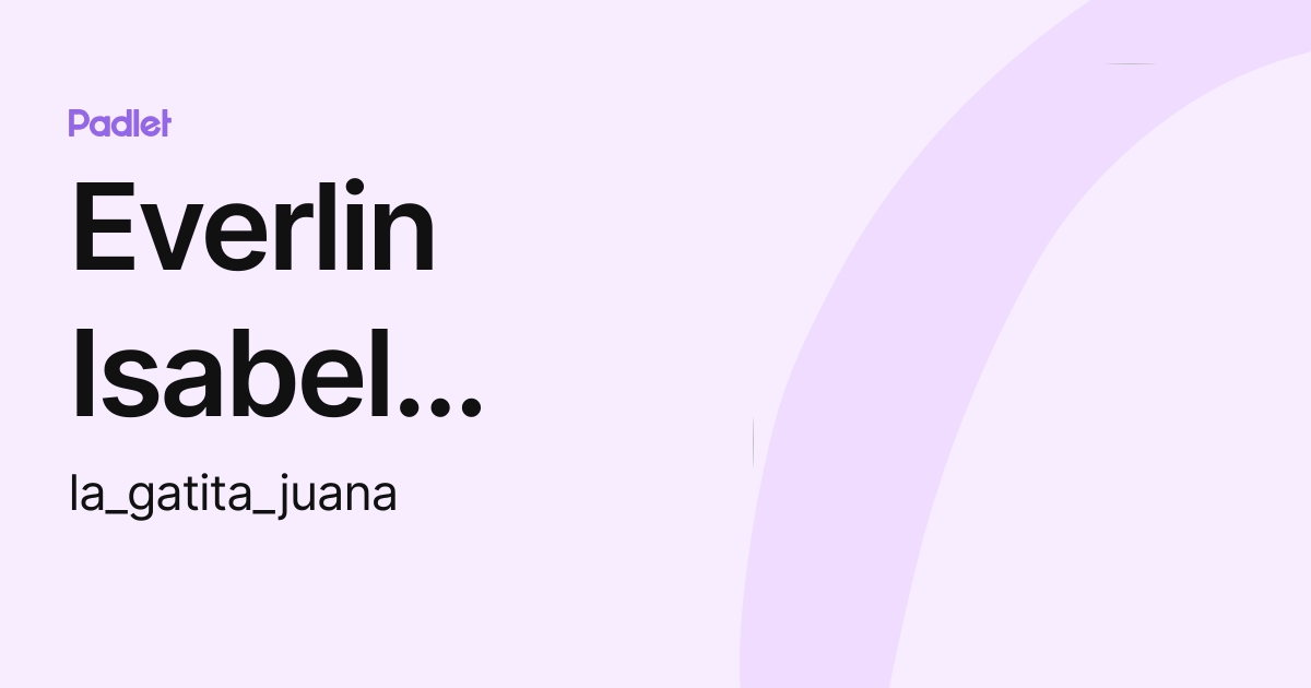 Everlin Isabel Rosario Concepcion (la_gatita_juana) profile | Padlet