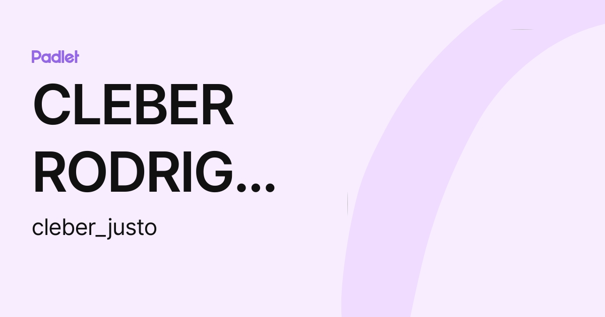 CLEBER RODRIGUES JUSTO (cleber_justo) profile | Padlet