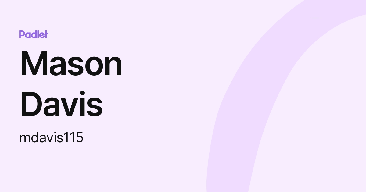 Mason Davis (mdavis115) profile | Padlet