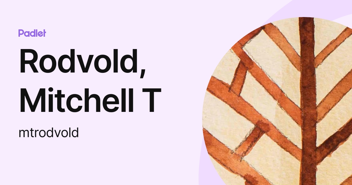 Rodvold, Mitchell T (mtrodvold) profile | Padlet