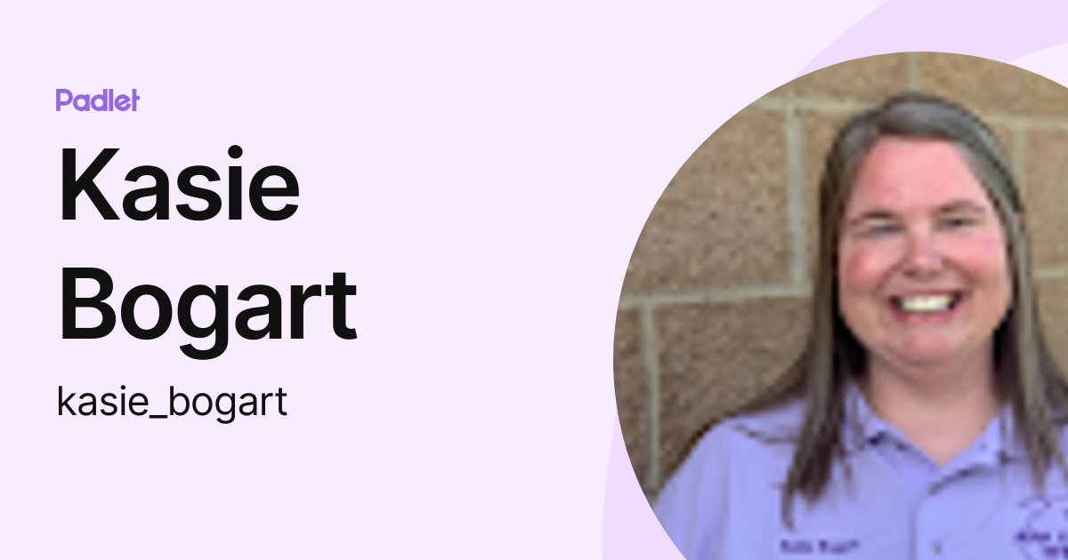 Kasie Bogart (kasie_bogart) profile | Padlet