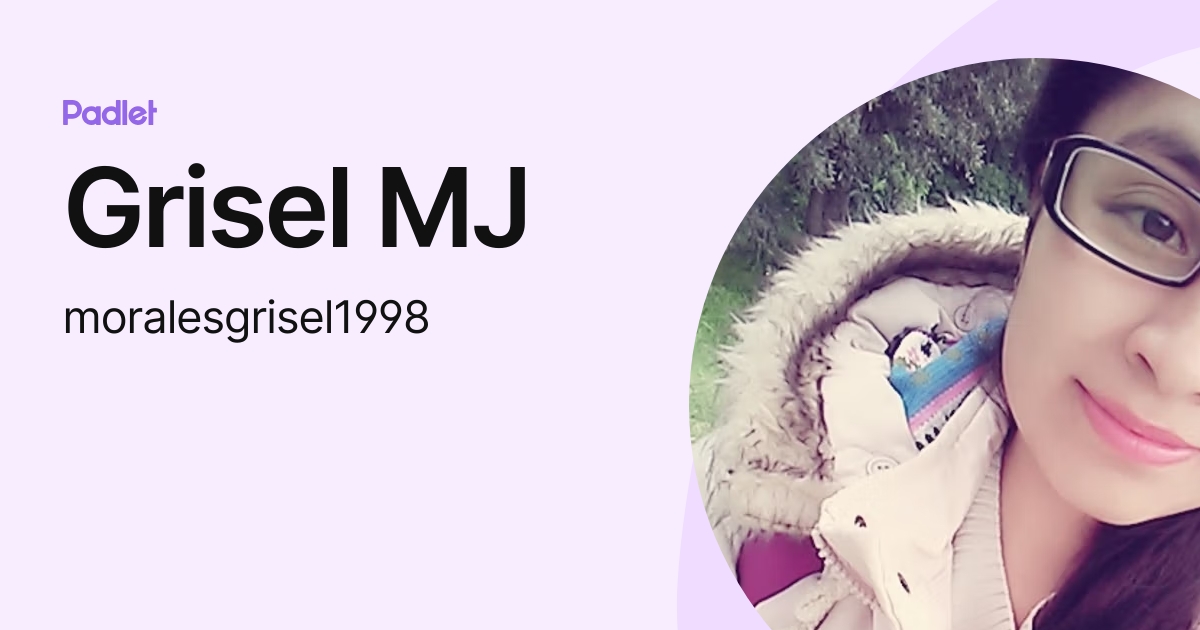 Grisel MJ (moralesgrisel1998) profile | Padlet