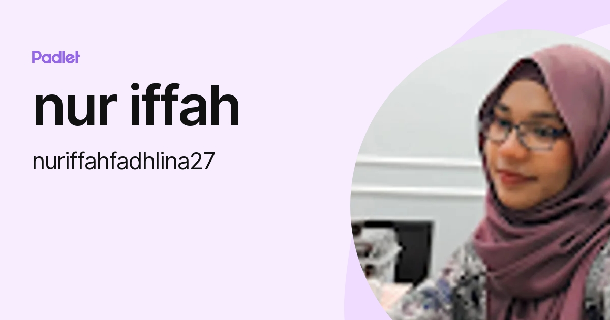 nur iffah (nuriffahfadhlina27) profile | Padlet