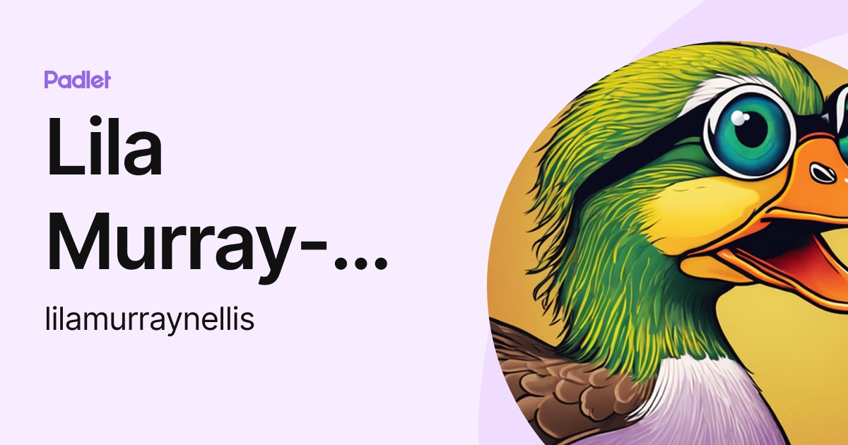 Lila Murray-Nellis (lilamurraynellis) profile | Padlet