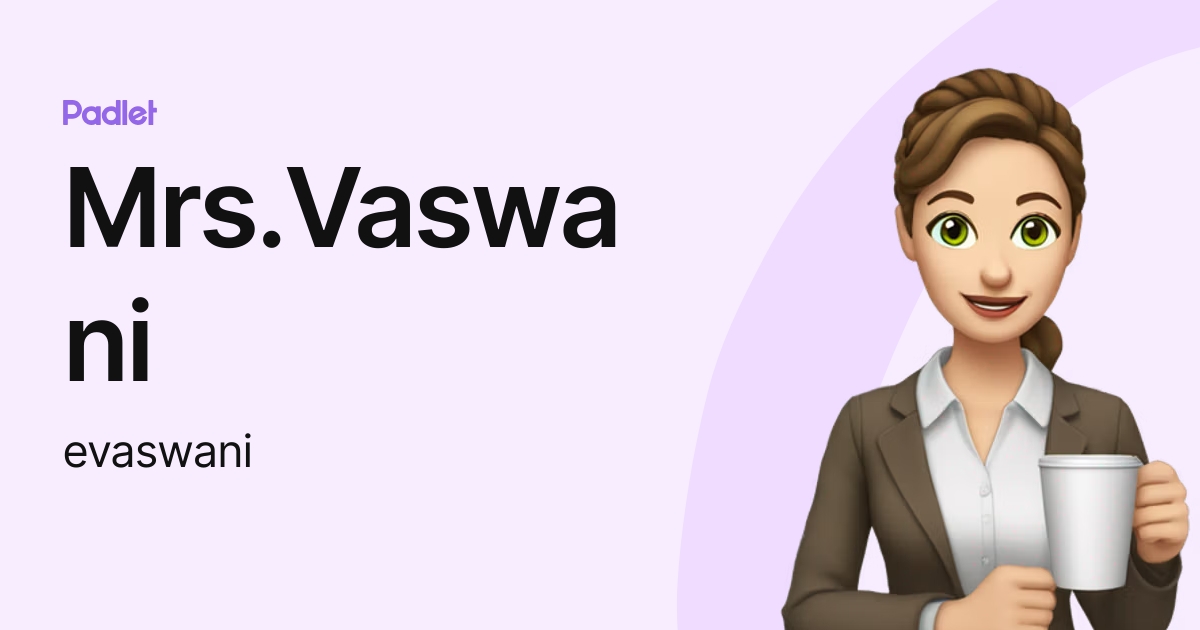 Mrs Vaswani Evaswani Profile Padlet