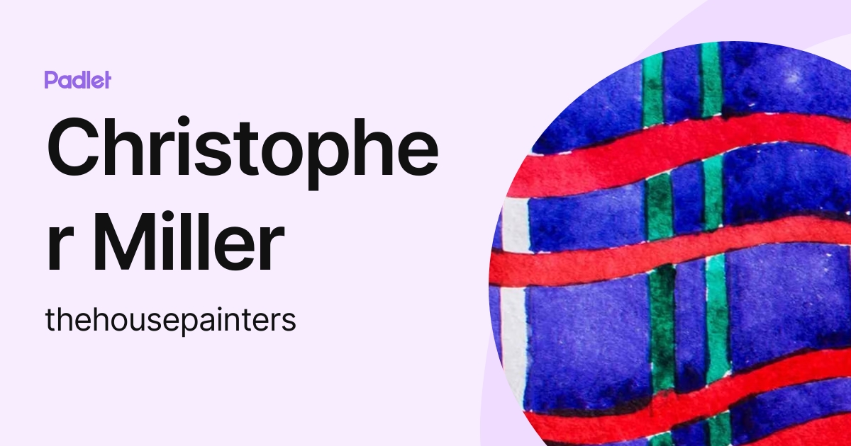 Christopher Miller (thehousepainters) profile | Padlet
