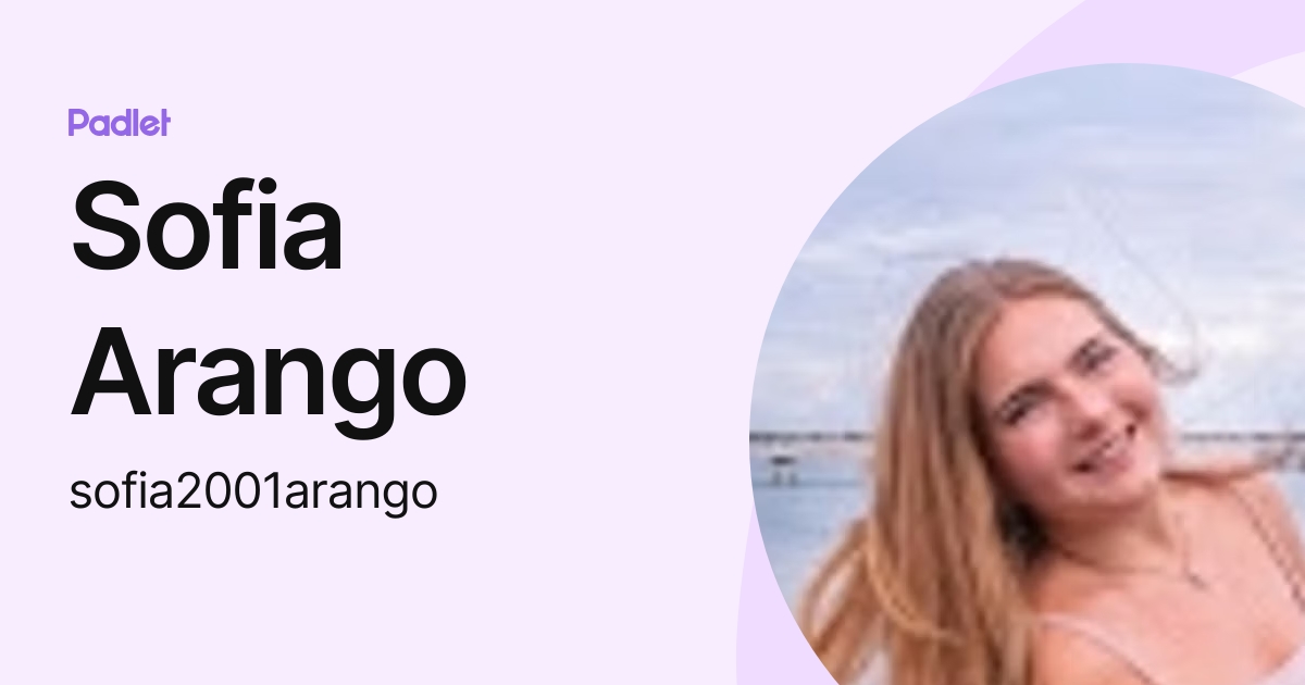 Sofia Arango (sofia2001arango) profile | Padlet
