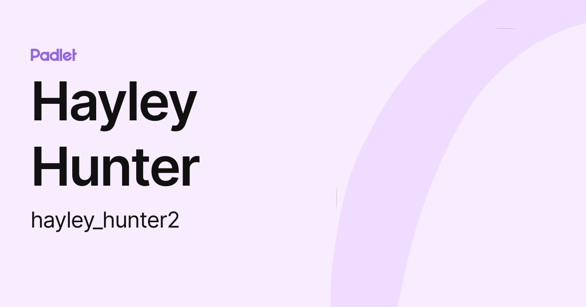 Hayley Hunter (hayley_hunter2) profile | Padlet