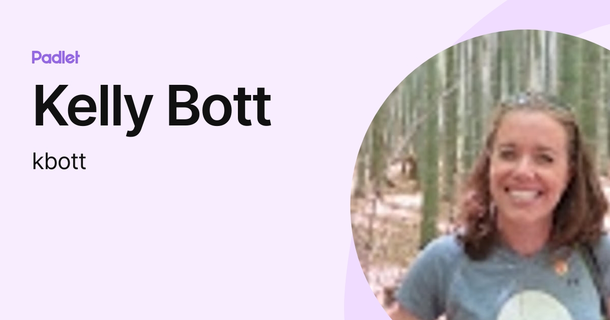 Kelly Bott (kbott) profile | Padlet