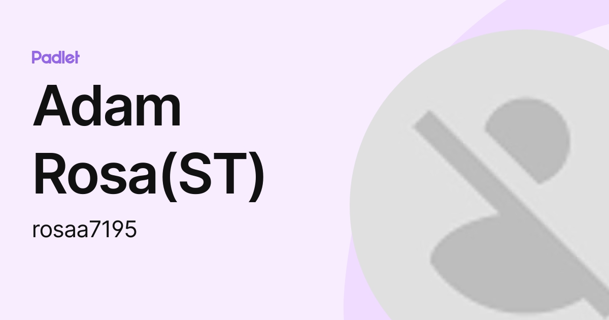 Adam Rosa(ST) (rosaa7195) profile | Padlet