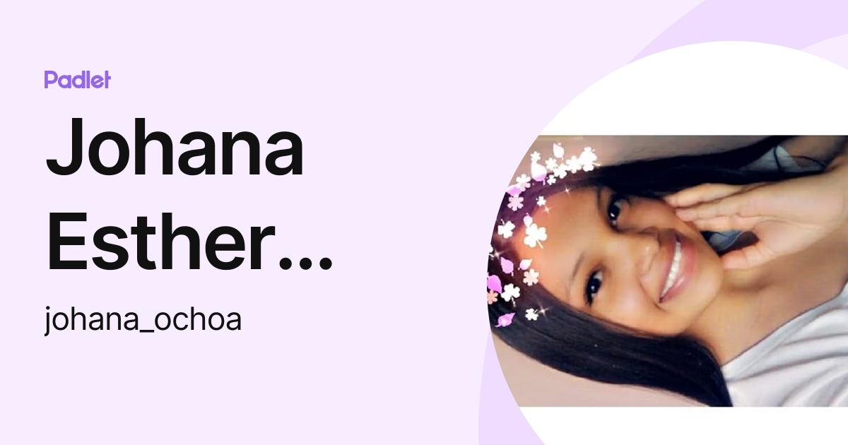 Johana Esther OCHOA ESPITIA (johana_ochoa) profile | Padlet