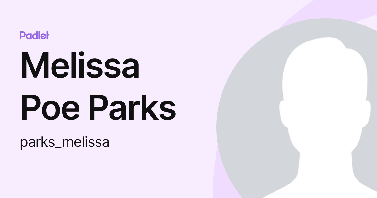 Melissa Poe Parks (parks_melissa) profile | Padlet